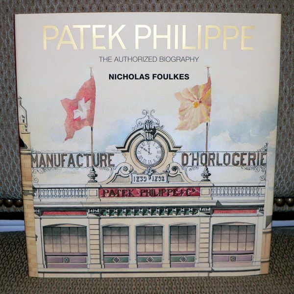 Patek Philippe - The Authorized Biography - Nicholas Foulkes - Watch ...