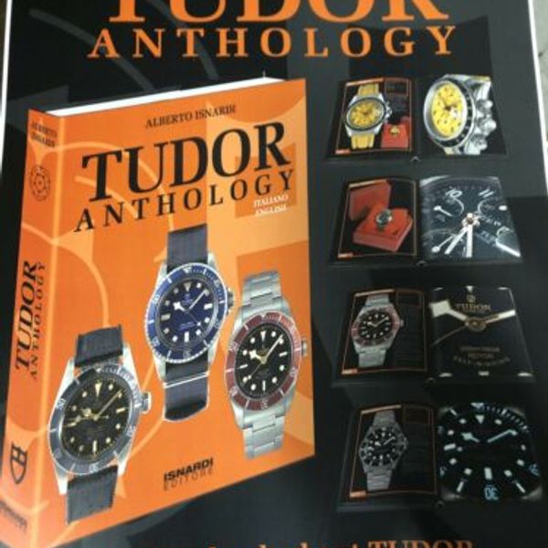 Tudor Anthology book about Tudor Watch-Submariner-Big Block Chrono etc ...
